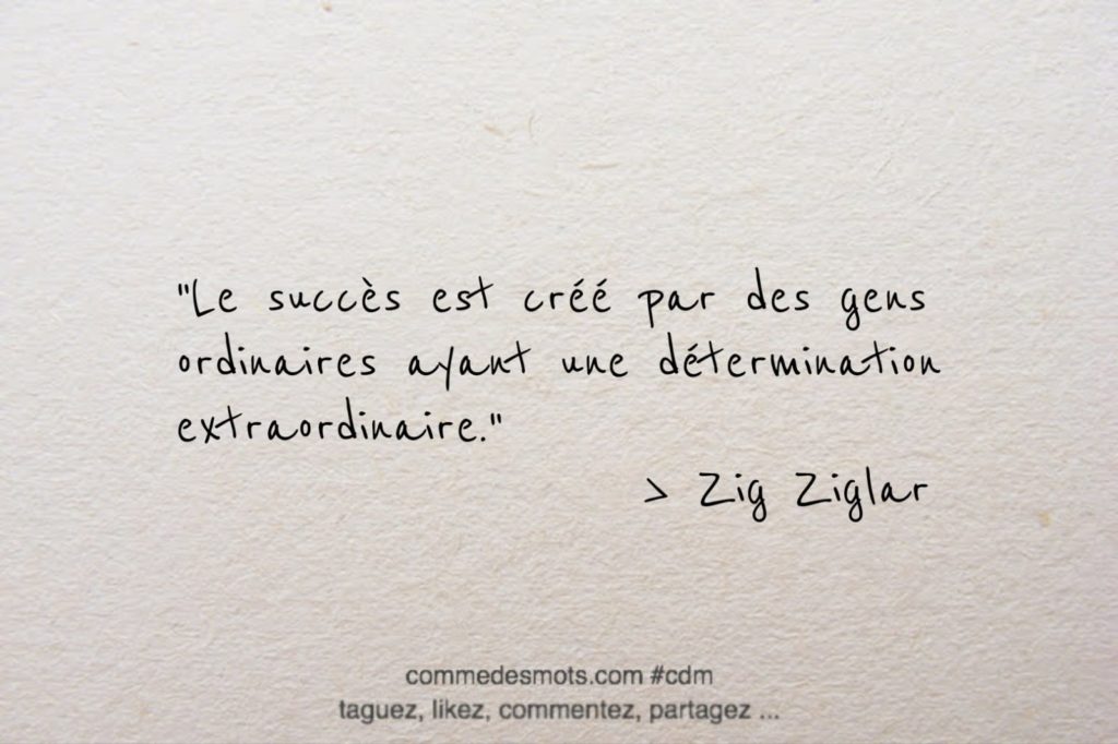 Le succès est créé par des gens ordinaires - Comme Des Mots