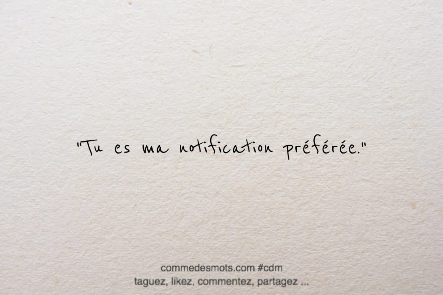 Tu es ma notification préférée - Comme Des Mots