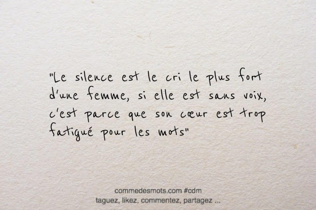 Le silence est le cri le plus fort d'une femme - Comme Des Mots