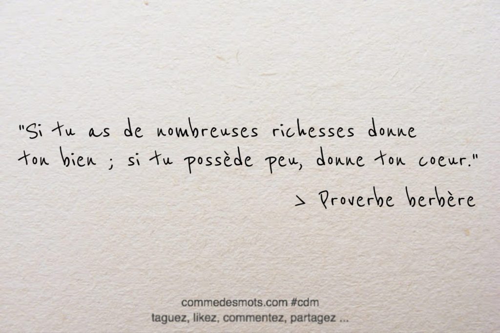 Si tu as de nombreuses richesses donne ton bien... - Comme Des Mots
